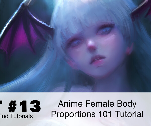 ArtStation - CGT #13: Anime Female Proportions 101 Tutorial | Tutorials