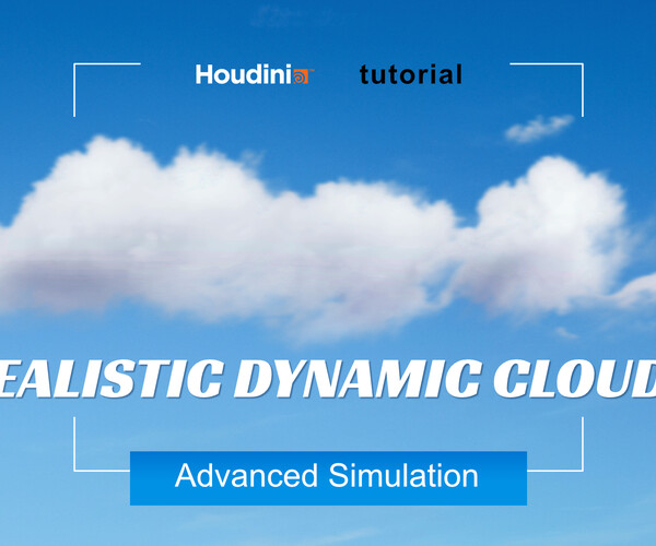 ArtStation - Houdini Tutorial | Realistic Dynamic Clouds - Advanced ... ArtStation - Houdini Tutorial | Realistic Dynamic Clouds - Advanced ...