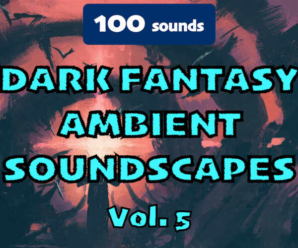 ArtStation - Dark Fantasy Ambient Soundscapes Vol. 5 | Game Assets