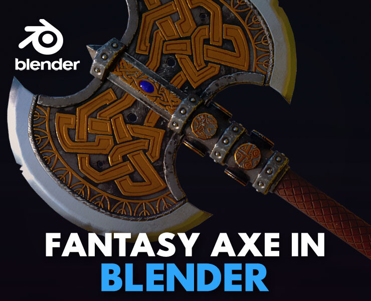 ArtStation - Making a Fantasy Axe in Blender | Tutorials
