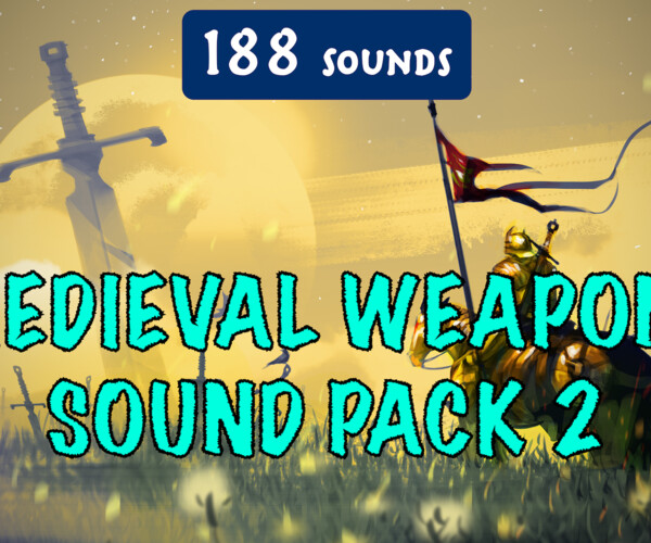 ArtStation - Medieval Weapons Sound Pack 2 | Game Assets