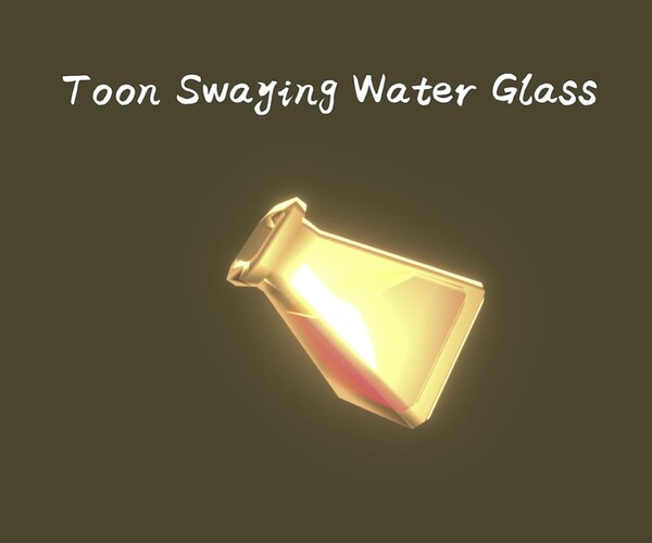 ArtStation - Unity Shader - Toon Swaying Water Glass | Game Assets