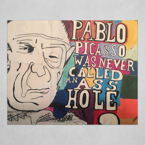 Pablo Picasso Was Never Called An Asshole by Christopher Sanderson