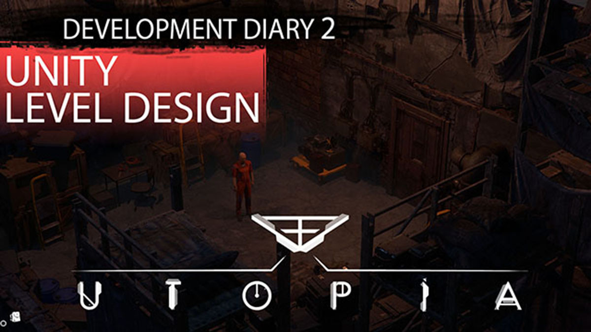 ArtStation - Utopia: Development Diary 2 - Unity Level Design