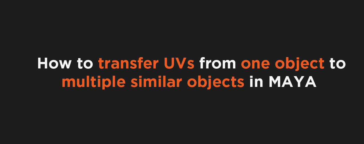 Nicolas Morlet How To Transfer Uvs From One Object To Multiple Similar Objects In Maya 1054