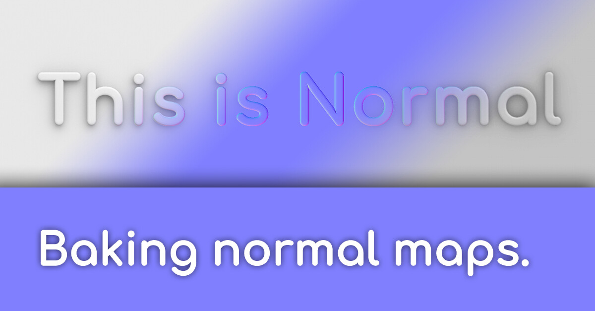 ArtStation - This is normal 2: Baking normal maps.