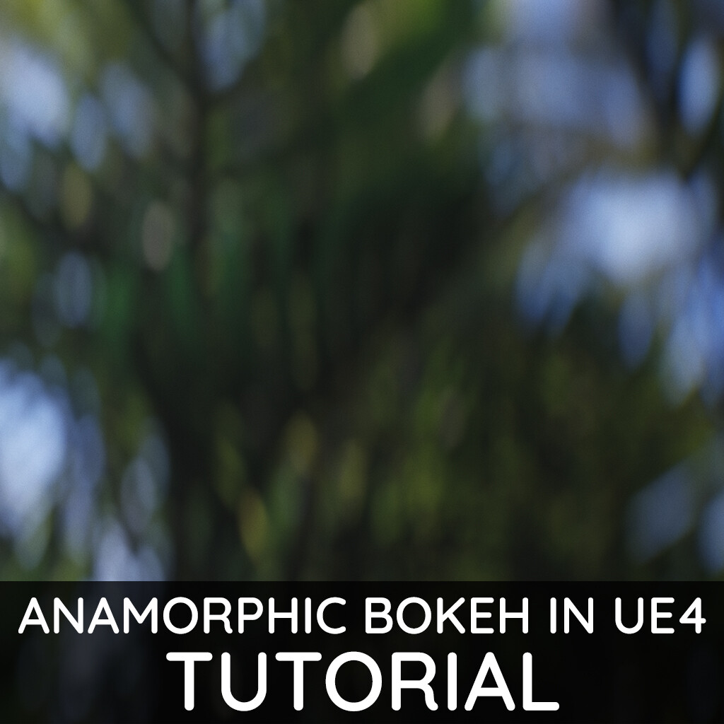 ArtStation - Anamorphic Bokeh in UE4 Tutorial