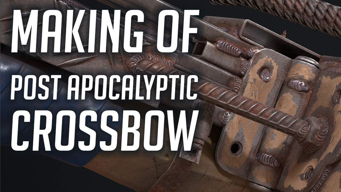 ArtStation - Making of - Post Apocalyptic Crossbow
