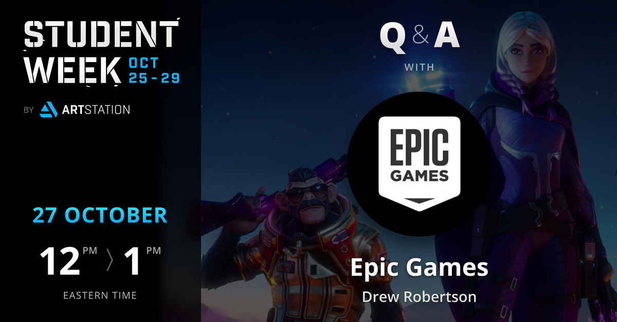 ArtStation - Epic Games - Student Week Q&A