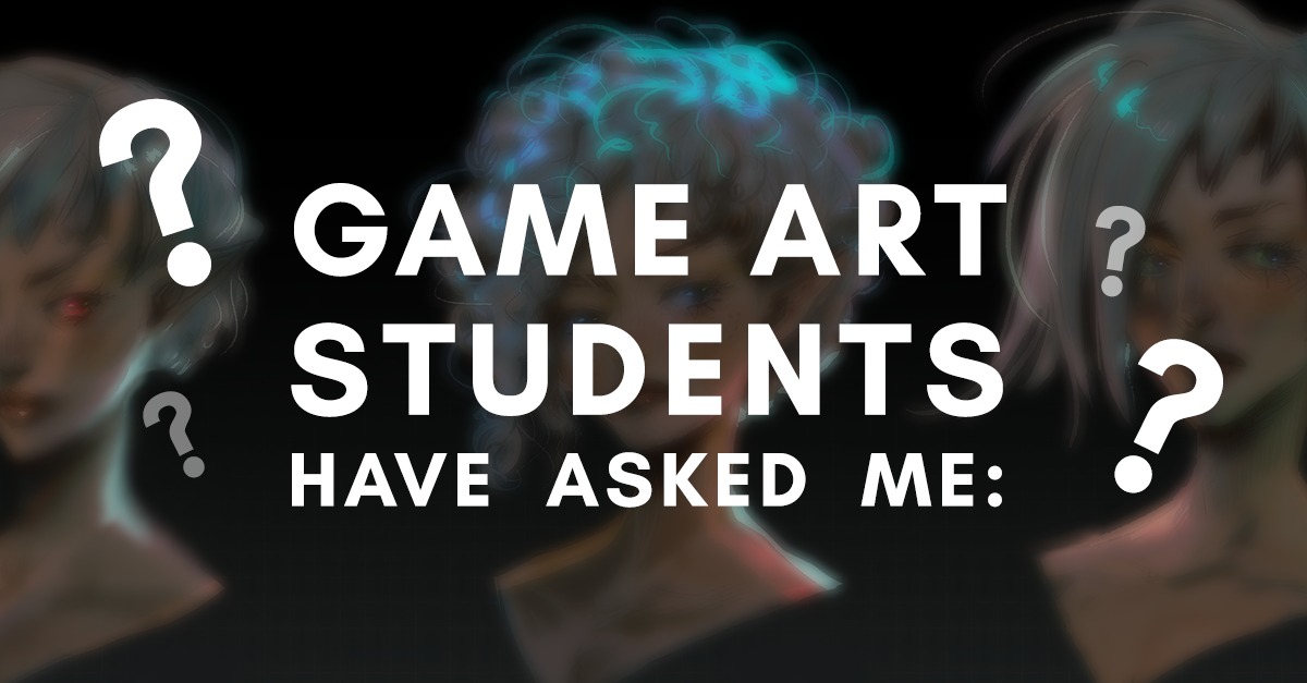 ArtStation - Game Art Students have asked me: