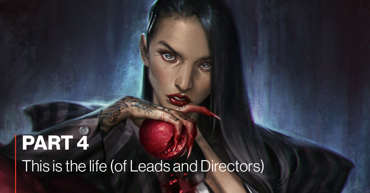 ArtStation - An Artist's Journey - Part 4, This is the life (of Leads ...