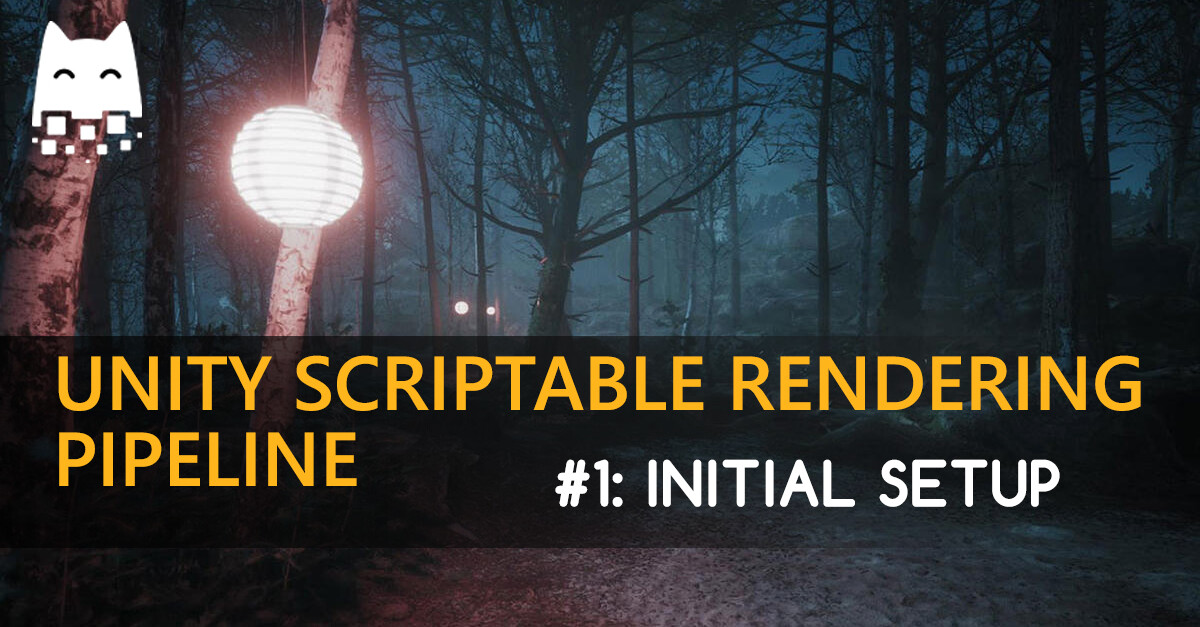 Artstation Unity Scriptable Rendering Pipeline Devlog 1 Initial Setup 1974
