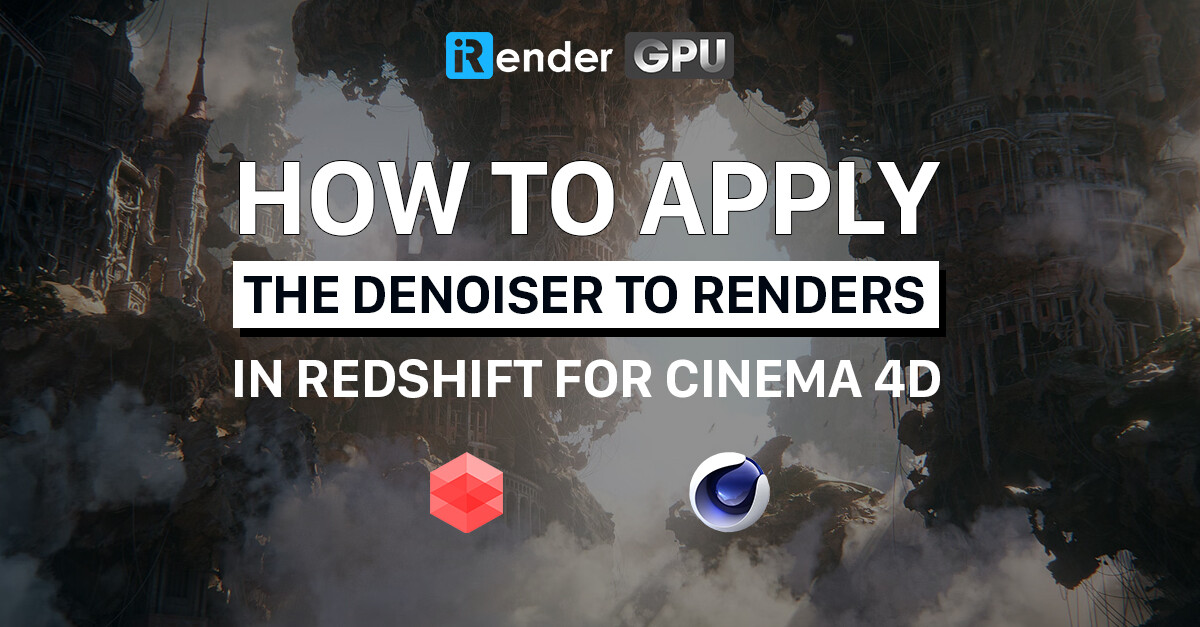 iRender Farm - How to apply the denoiser to renders in Redshift for Cinema 4D