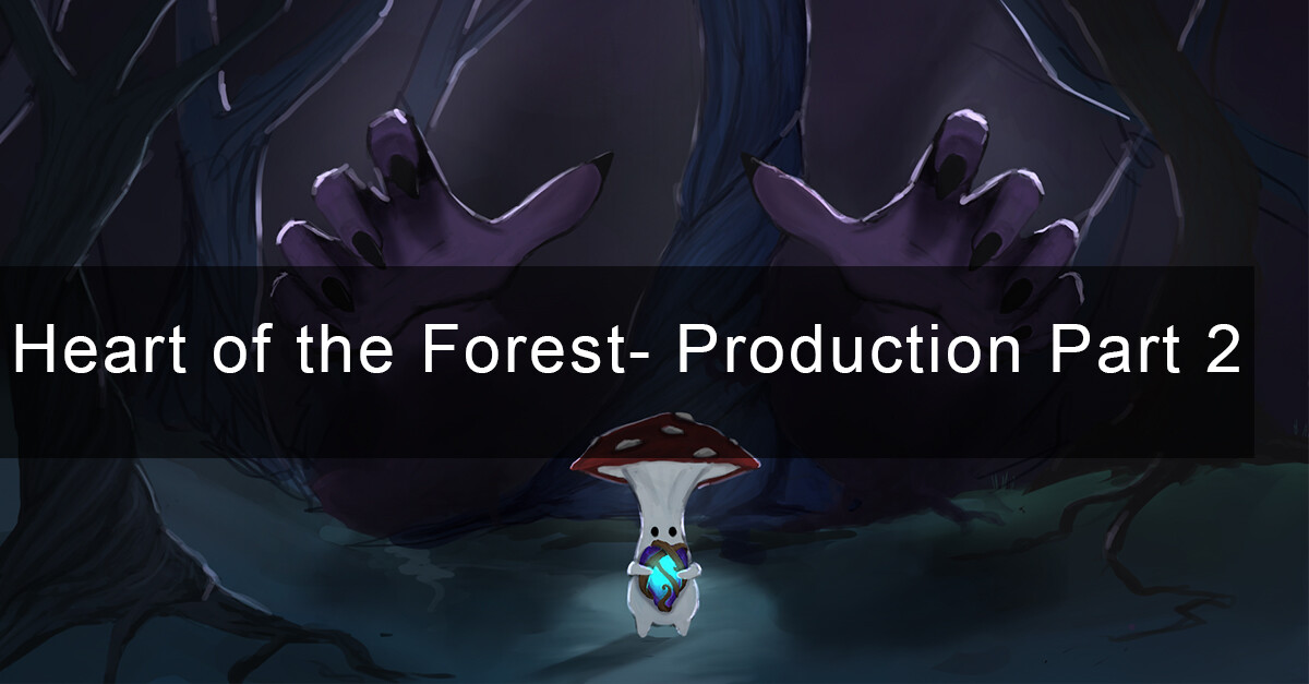 ArtStation - Heart of the Forest- Production Part 2