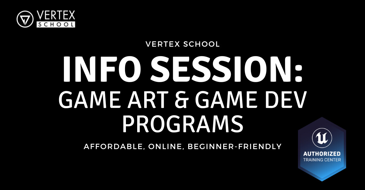 Vertex School - Info Session: Game Art and Game Dev Program